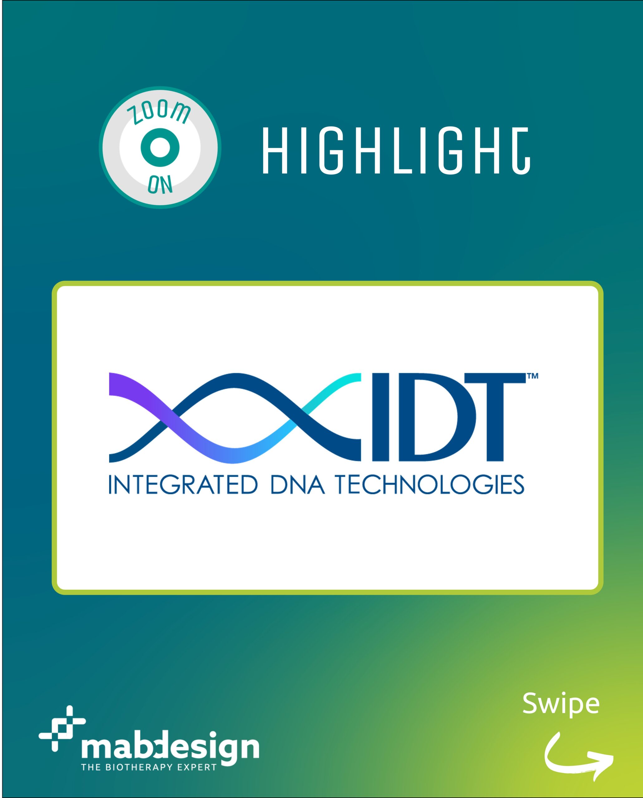 ZOOM ON - INTEGRATED DNA TECHNOLOGIES (IDT) - MabDesign